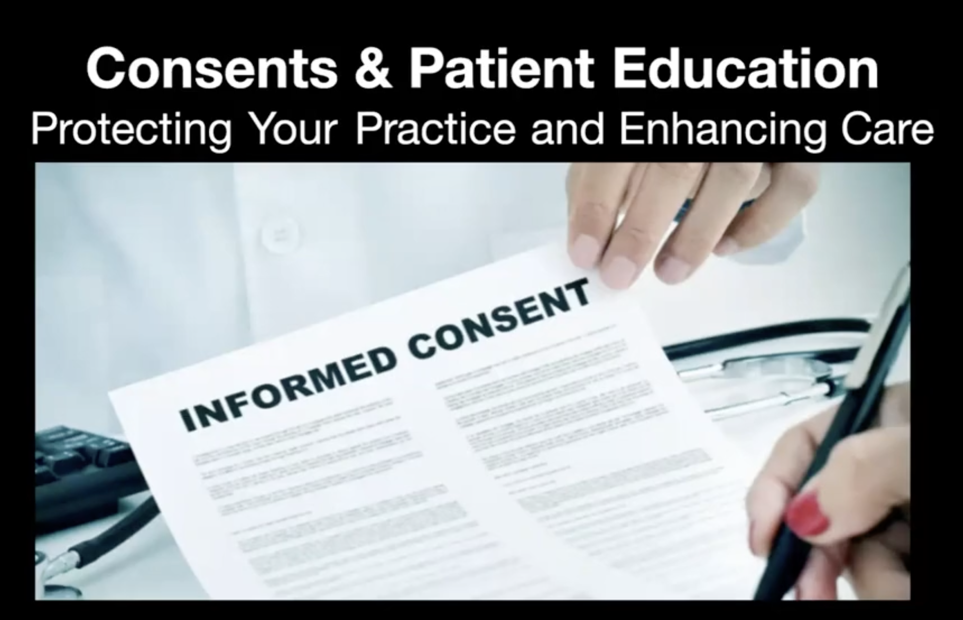 DSN & CSI Present: Consents & Patient Education: Protecting Your ...