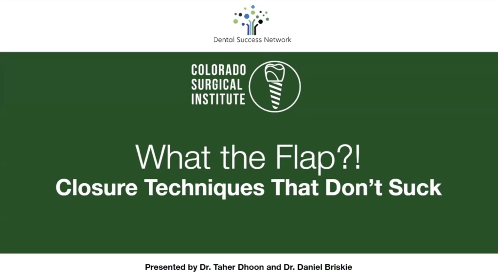 What the Flap?! Closure Techniques That Don’t Suck with CSI & DSN ...